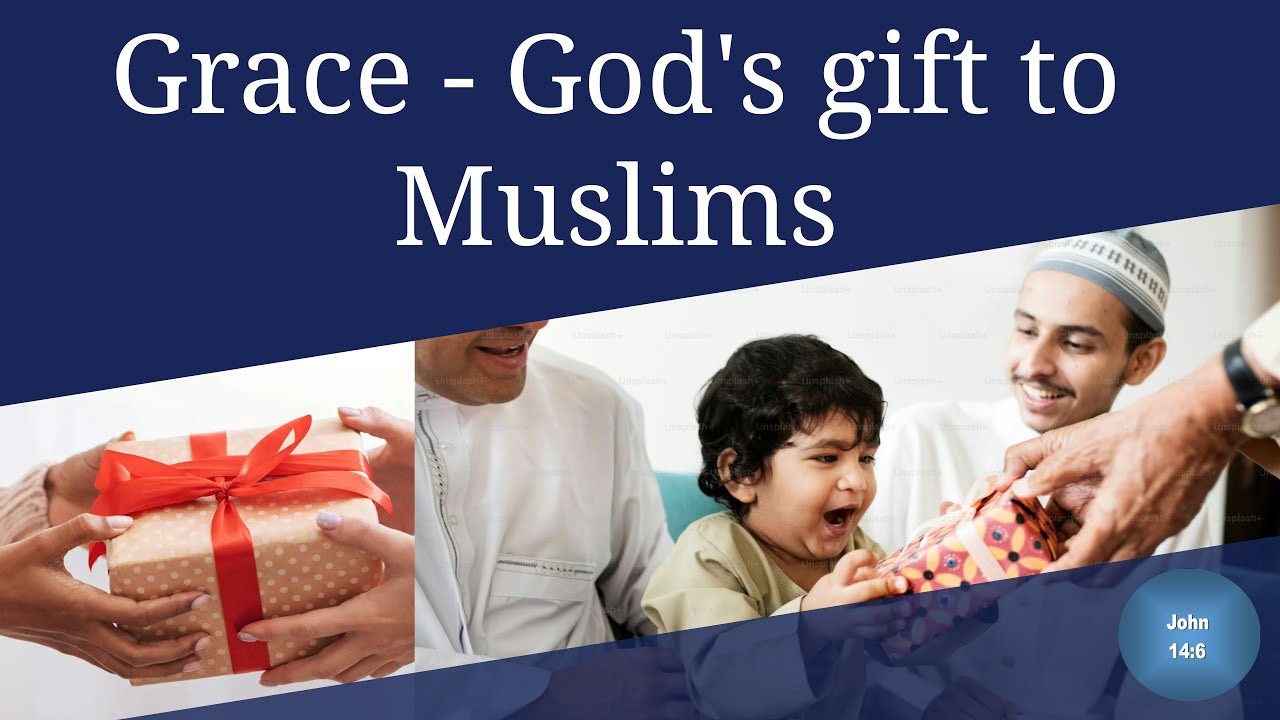 Grace - Gods Gift To Muslims - YouTube
