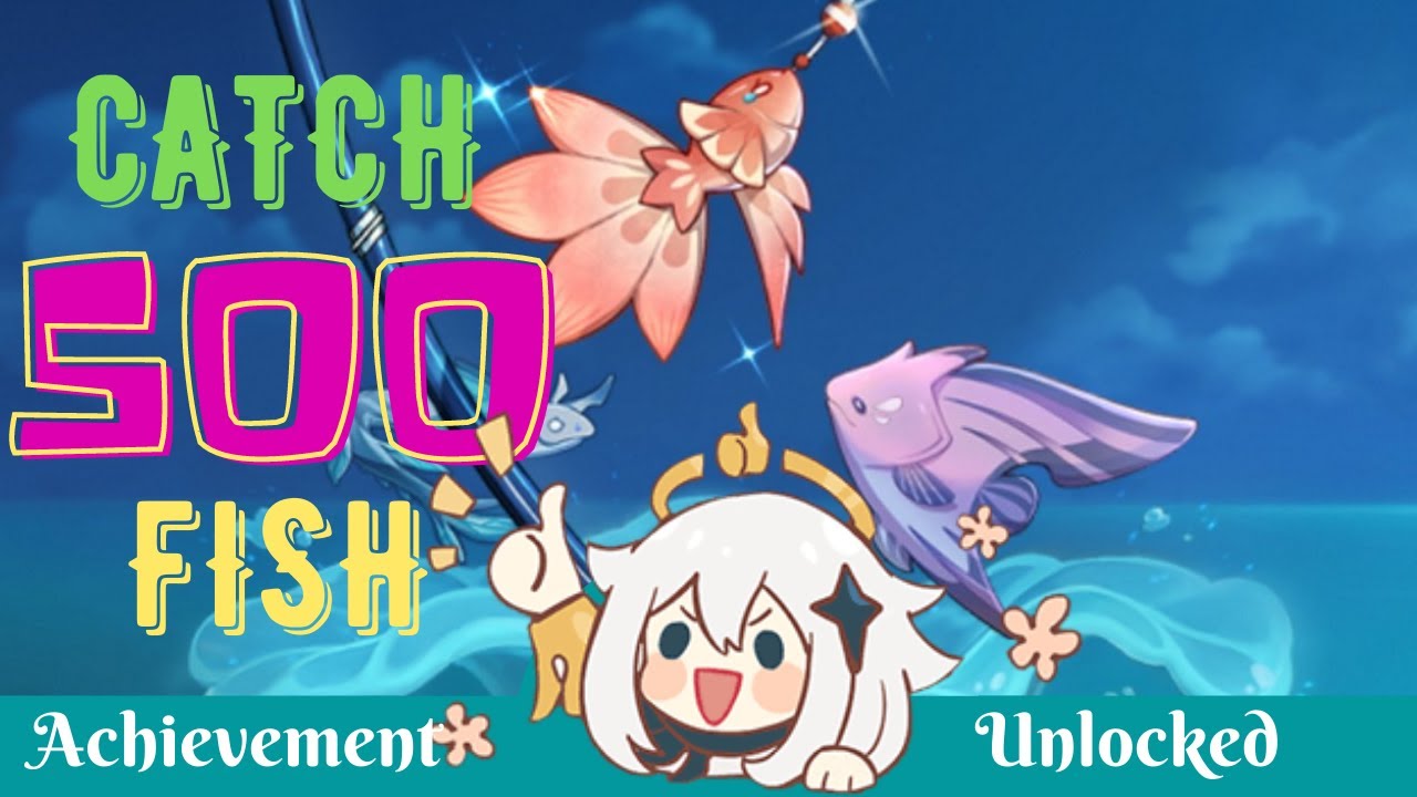 Ding Ding! Catch 500 Fish | Achievement Unlocked | Genshin Impact - YouTube