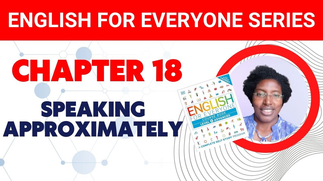 English for Everyone Level 4 – Chapter 18: Speaking Approximately ...