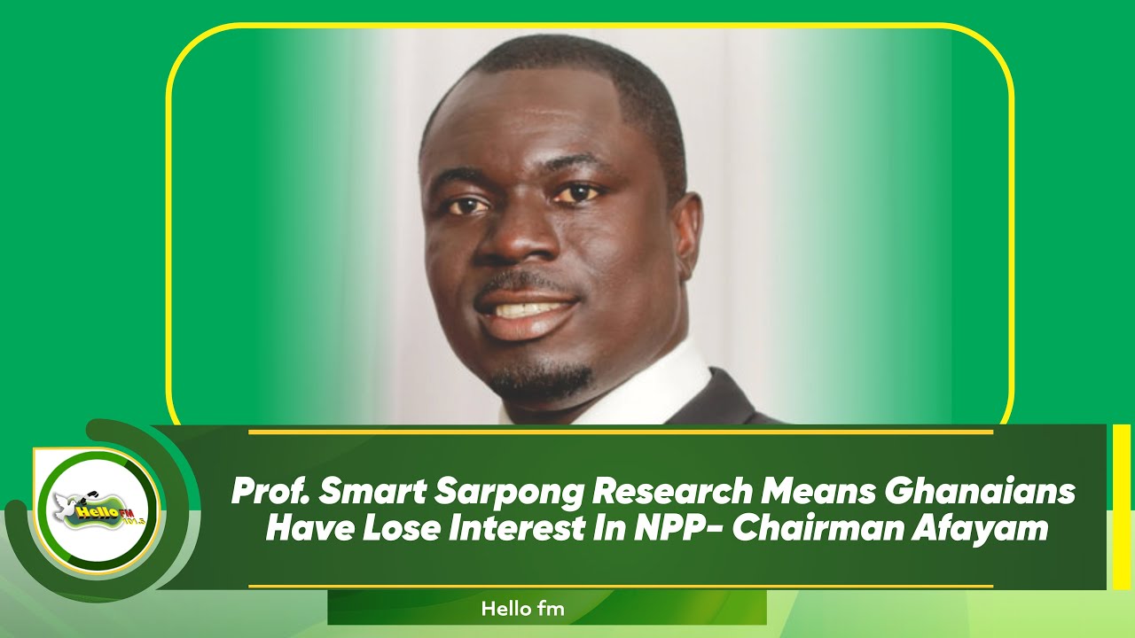 Prof. Smart Sarpong Research Means Ghanaians Have Lose Interest In NPP ...