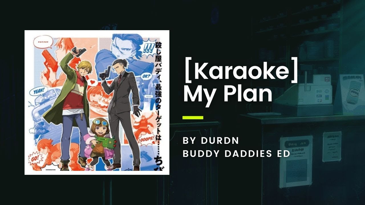 [KARAOKE] My Plan - DURDN - Buddy Daddies ED - YouTube