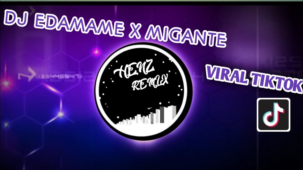 DJ EDAMAME X MIGANTE YANG VIRAL DI TIKTOK - YouTube