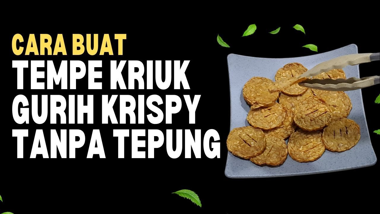 CARA MUDAH BUAT TEMPE KRIUK KRISPY TANPA TEPUNG (KRISPY SEPERTI KERUPUK ...