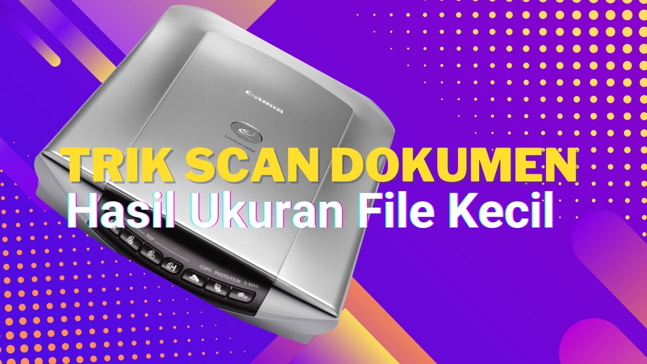 Trik Scan Dokumen dengan hasil File Kecil - YouTube