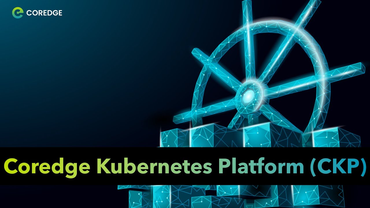 Coredge Kubernetes Platform (CKP) | #coredge #Kubernetes #CKP #Coredge ...