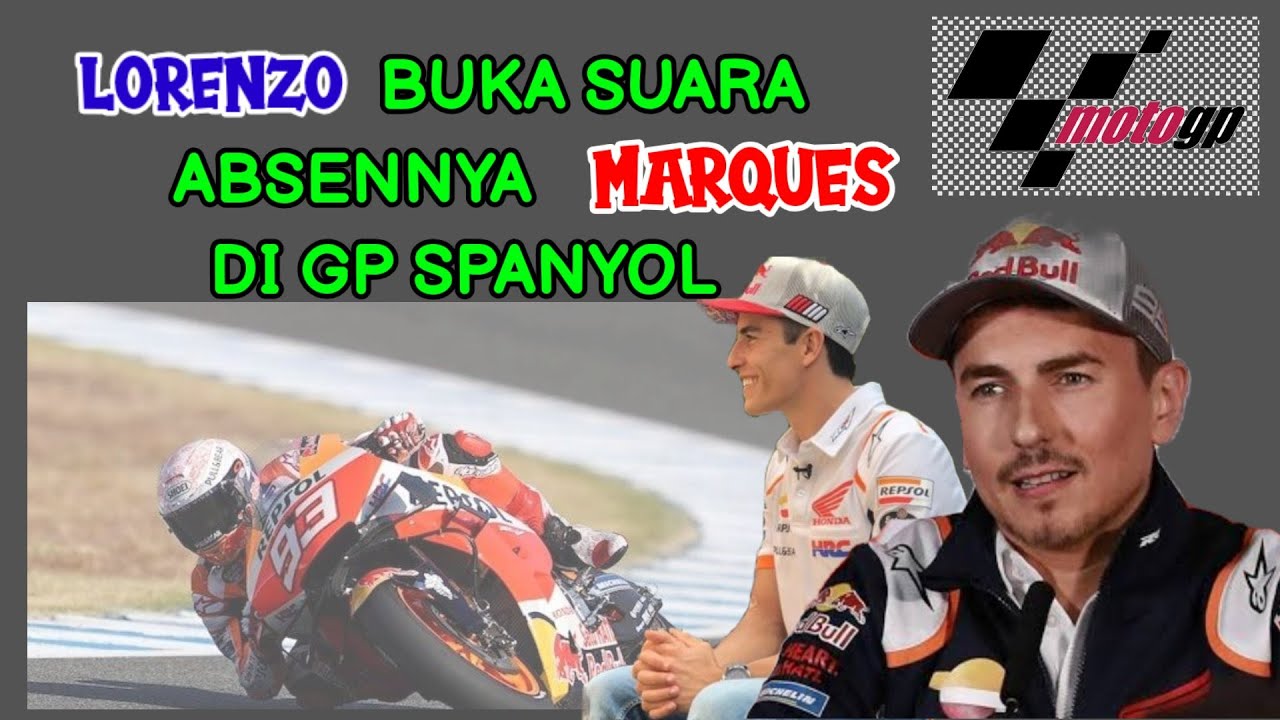 MOTO GP NEWS LORENZO ANGKAT BICARA TENTANG SIKAP MARK MARQUES YANG ...