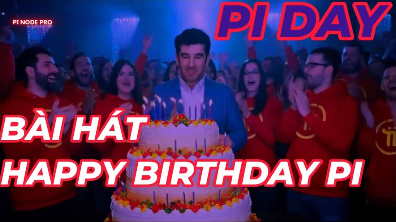 Chúc Mừng Sinh Nhật Pi Network |Pi Day |Chúc Mừng Sinh Nhật Pi Network ...
