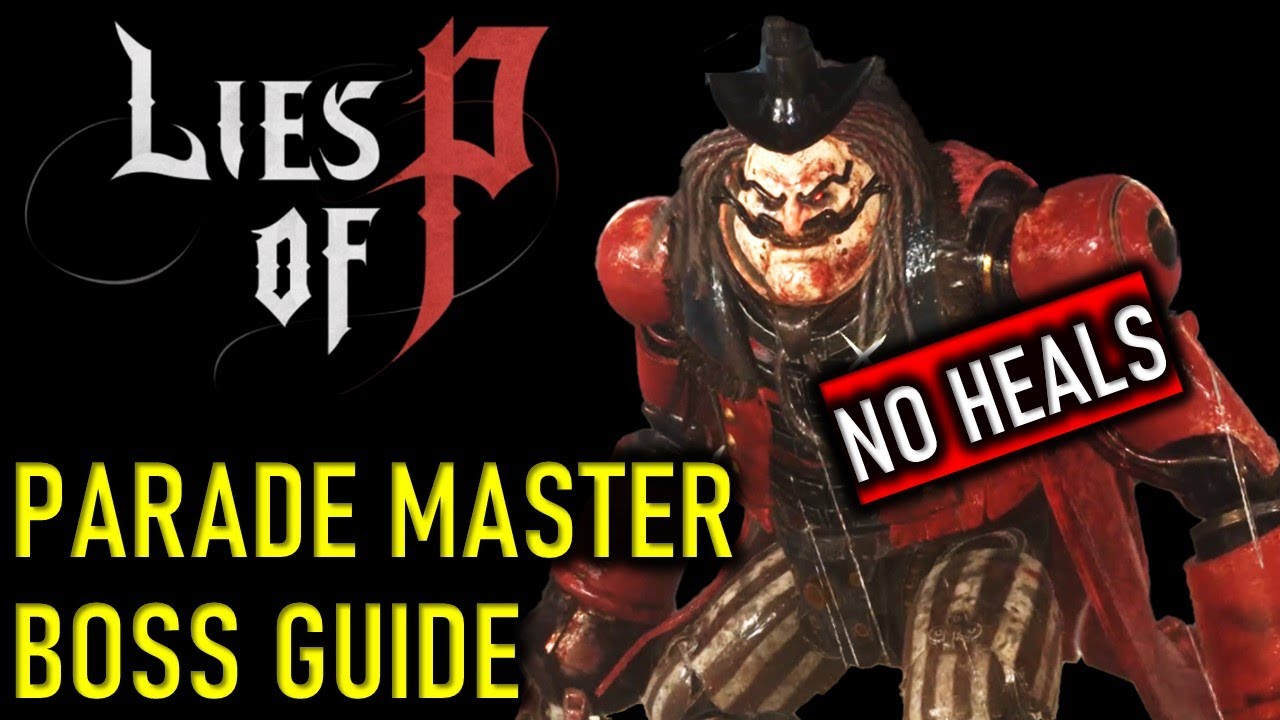 LIES OF P | PARADE MASTER BOSS FIGHT AND COMBAT GUIDE | NO HEALS | SOLO ...