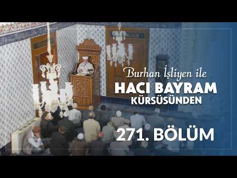 İmanı Muhafaza Etmek - Burhan İşliyen ile Hacı Bayram Kürsüsünden 271.Bölüm