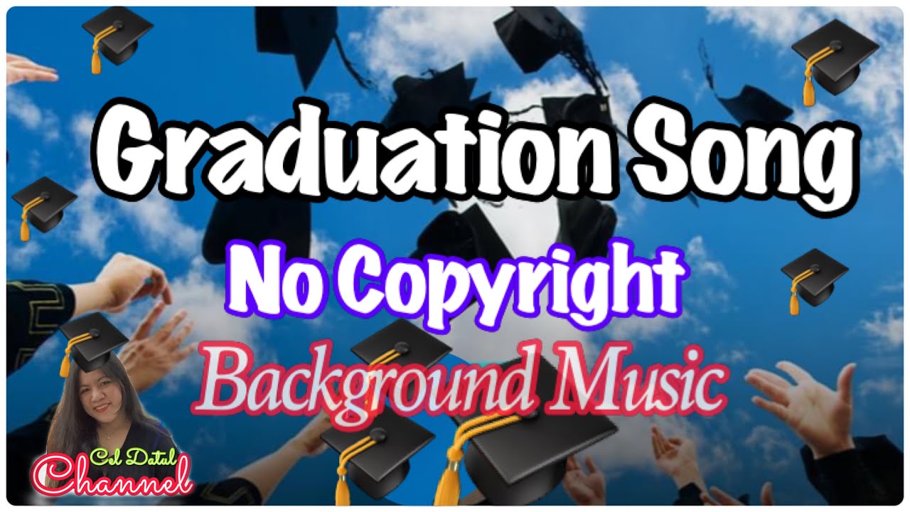 Graduation Song background music/No copyright/Cel Datul Channel - YouTube
