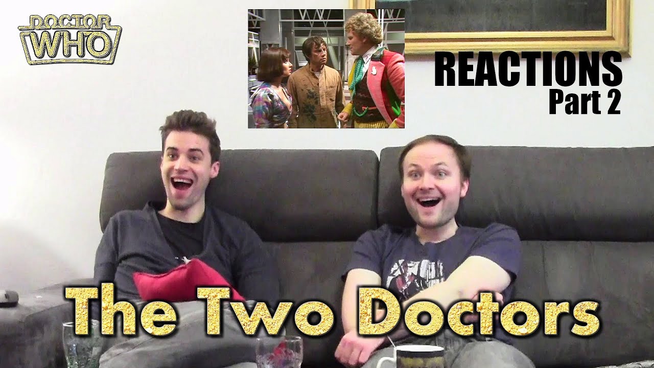 Doctor Who Classic "The Two Doctors" (1985) REACTIONS Part 2 - YouTube