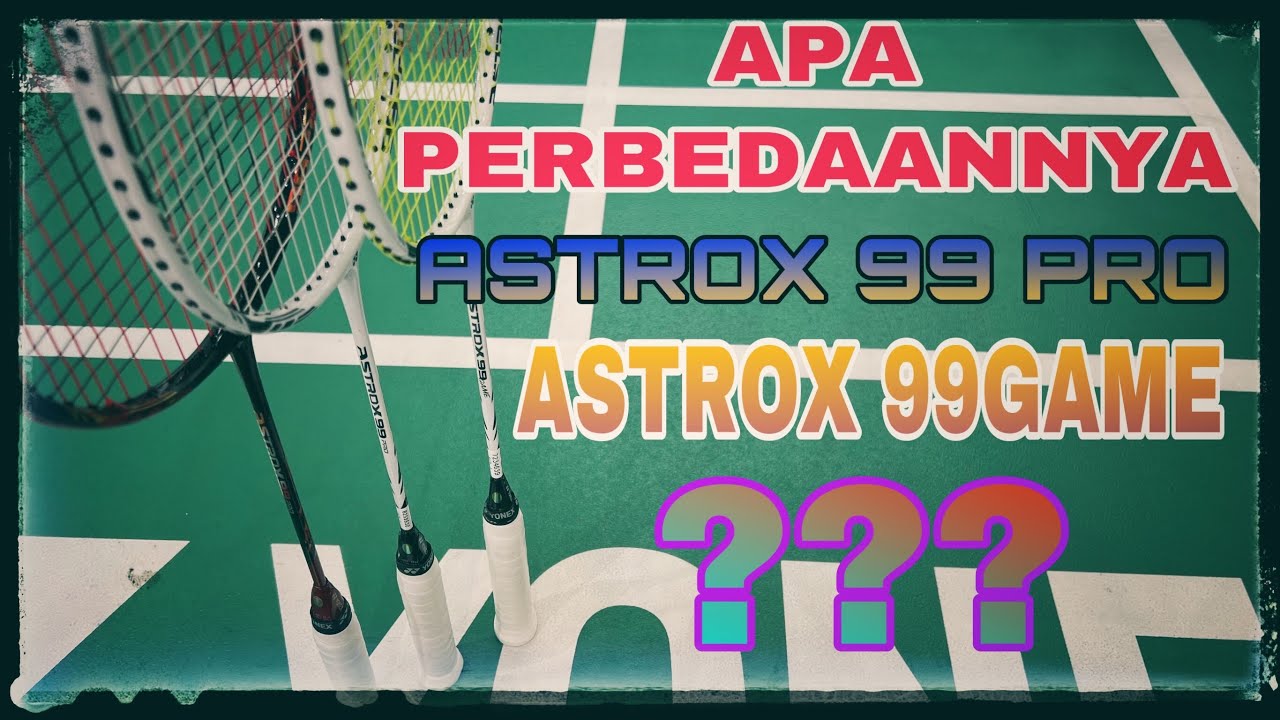 PERBEDAAN ASTROX 99PRO & ASTROX 99GAME #yonex #tokyo #yonex showroom - YouTube