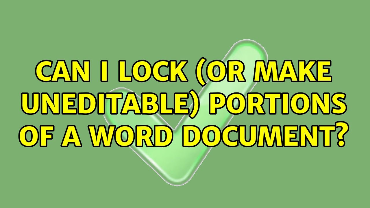 Can I Lock or Make Uneditable Portions Of A Word Document 2 Solutions YouTube Can I Lock or Make Uneditable Portions Of A Word Document 2 Solutions YouTube