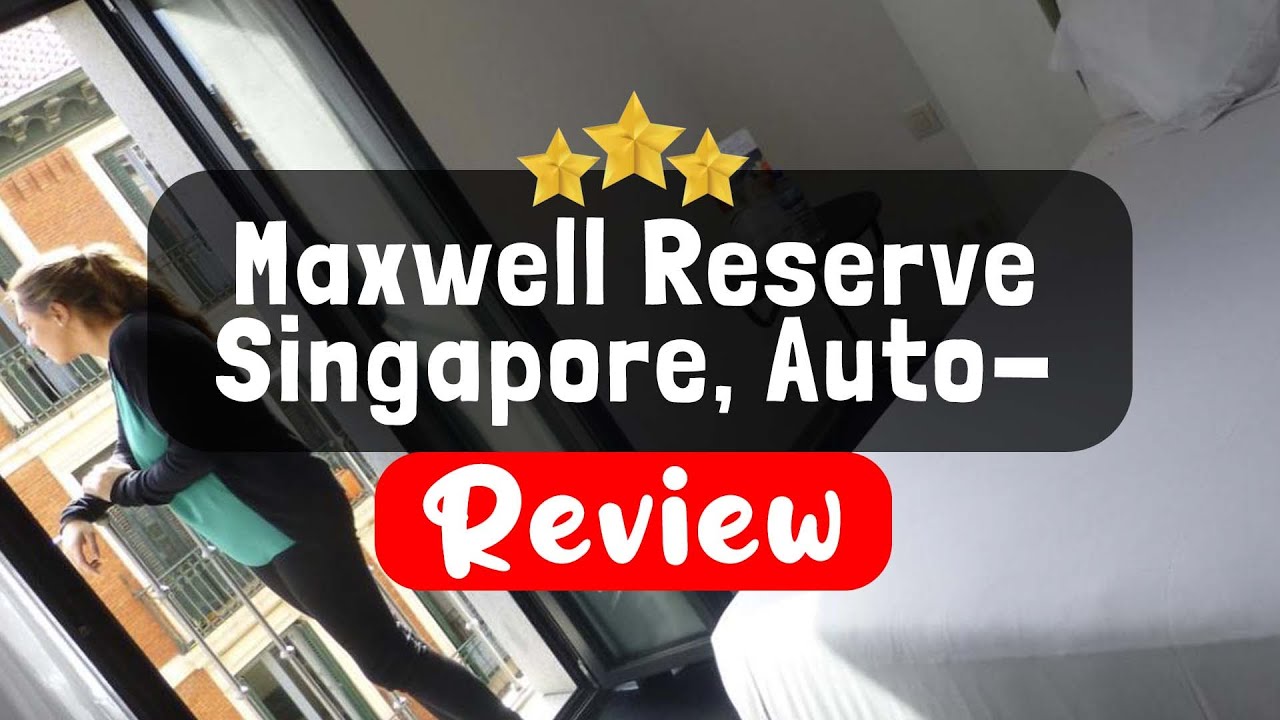 Maxwell Reserve Singapore, Autograph Collection Review - Is This Hotel ...