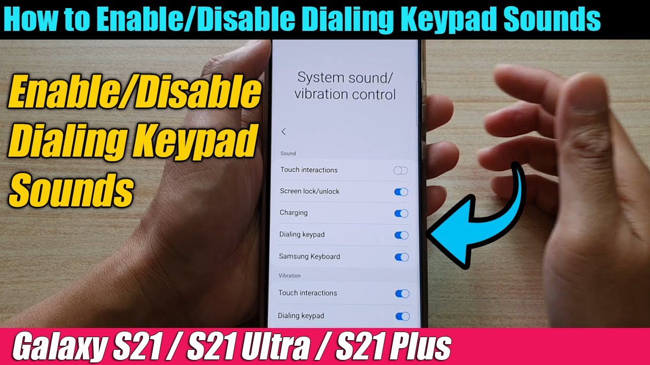 Galaxy S21/Ultra/Plus: How to Enable/Disable Dialing Keypad Sounds ...