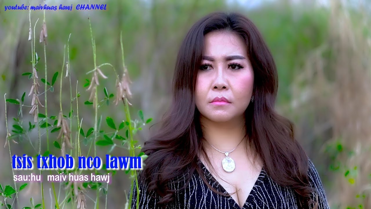 Tsis txhob nco lawm by maiv huas hawj 21/11/2019-2020 - YouTube