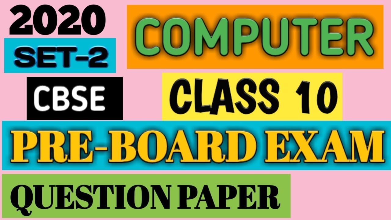 CBSE Class10th COMPUTER | Pre-Board Exam Set-2 | Question Paper 2020 ...