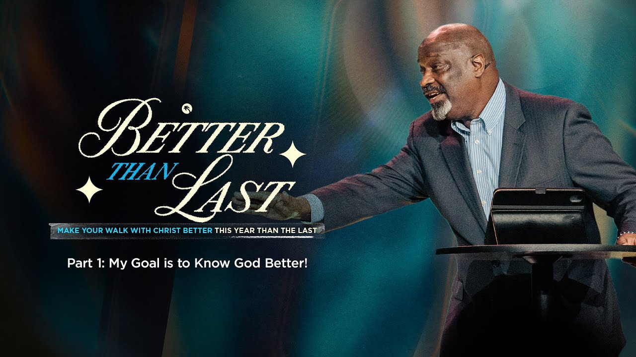 Better than Last Part 1: My Goal is to Know God Better! - YouTube