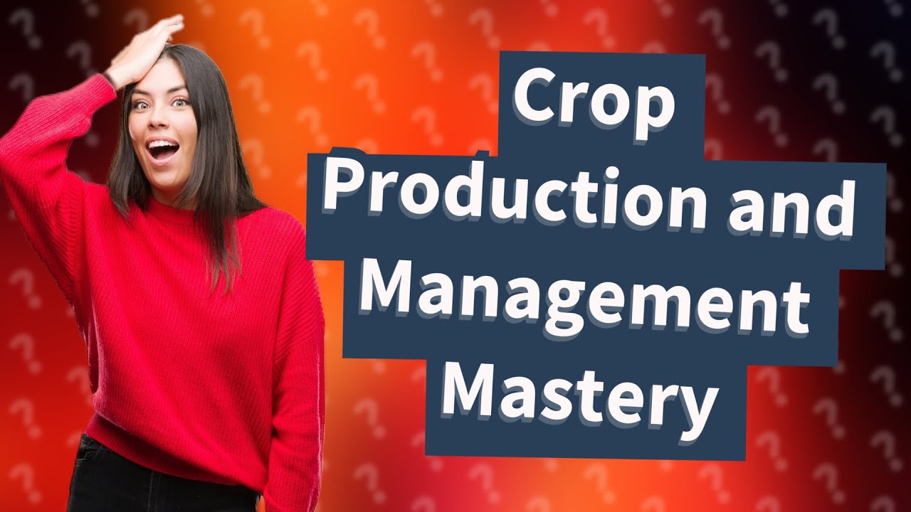 How Can I Master Crop Production and Management in Class 8 Science ...