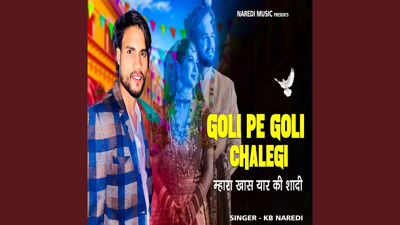 Goli Pe Goli Chalegi Mhara Khas Yaar Ki Shadi - KB Naredi: Song Lyrics ...