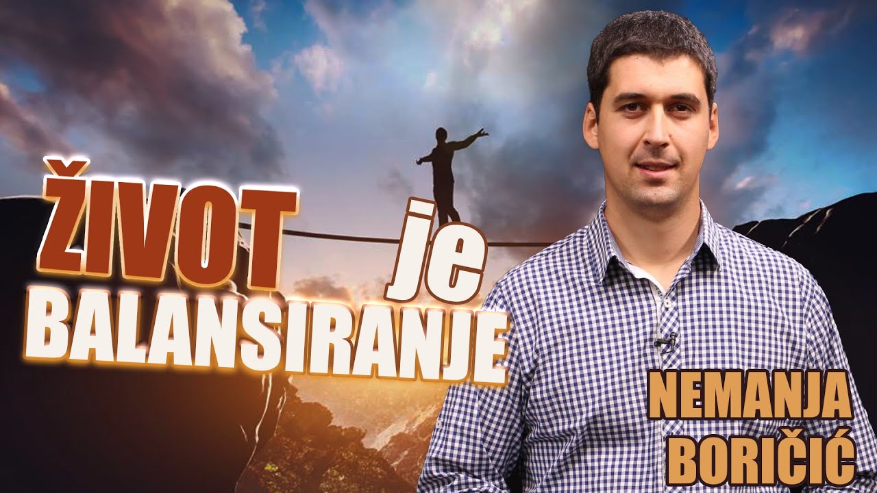 Kako održati ravnotežu u životu (Nemanja Boričić) - YouTube