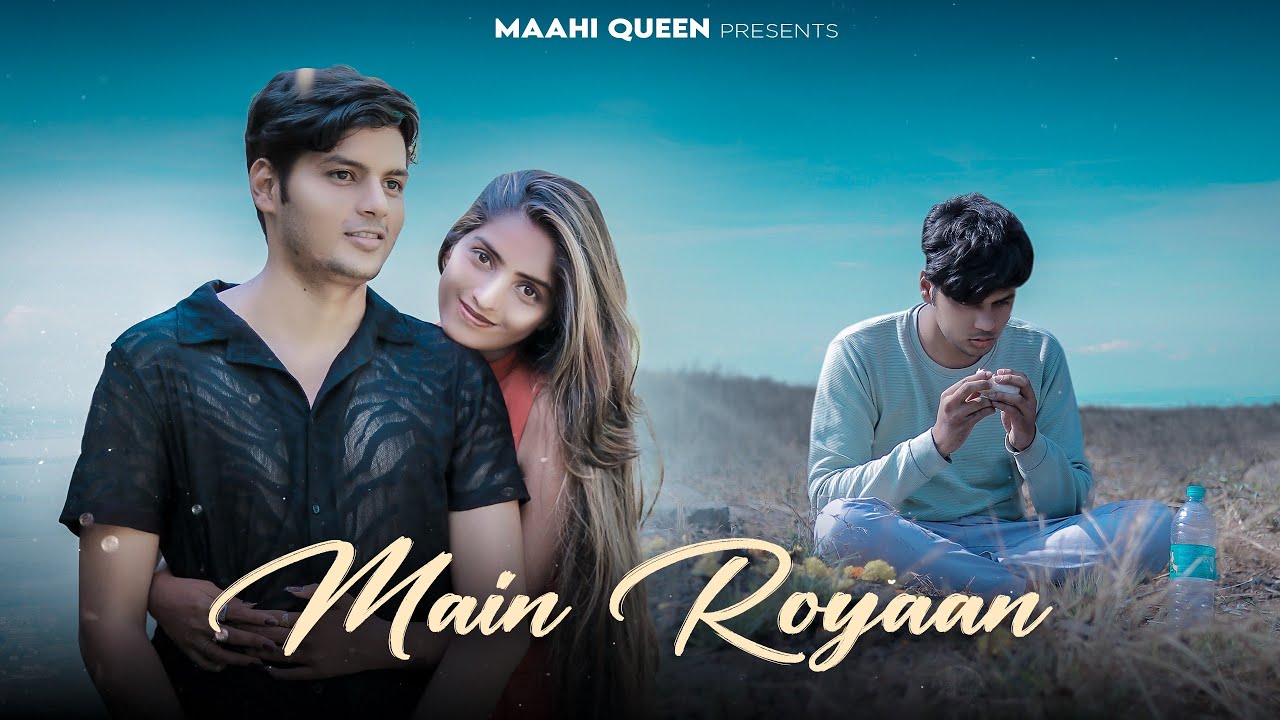 Main Royaan | Heart Touching Love Story | Tanveer Evan & Yasser Desai ...