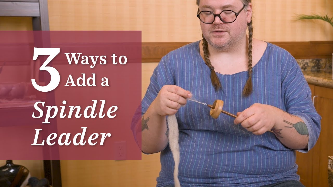 Drop Spindle Spinning: 3 Ways to Add a Leader - YouTube