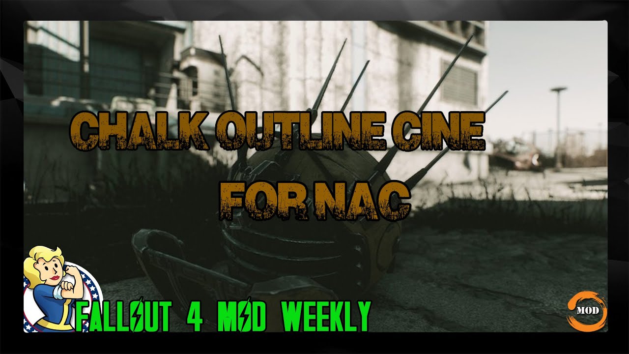 FALLOUT 4 ENB - RESHADE: Chalk Outline Cine For NAC - YouTube