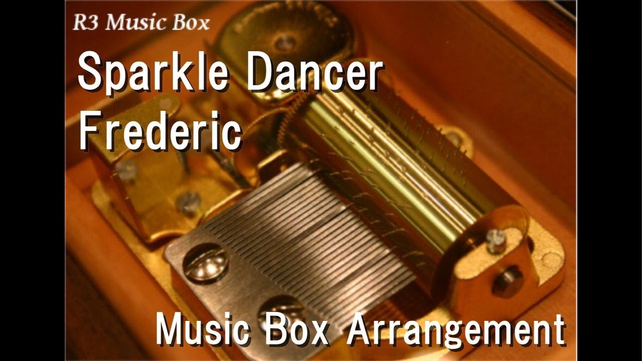 Sparkle Dancer/Frederic [Music Box] - YouTube