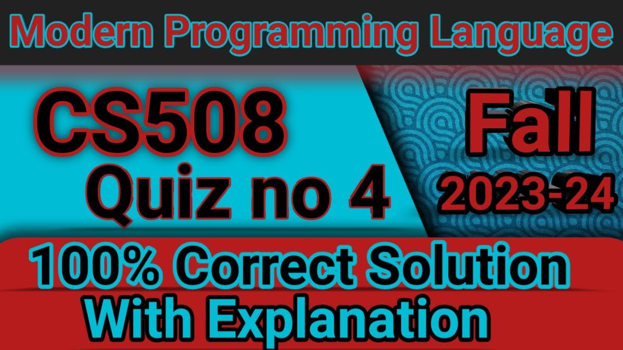 Cs508 Quiz 4 Solution Fall 2023 24 Cs508 Quiz 4 Solution Fall 2023 24 Vuquiz