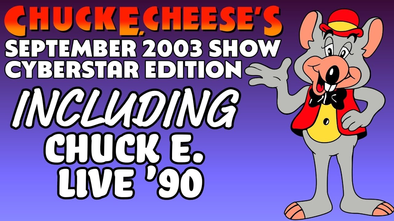 Chuck E. Cheese's September 2003 show Cyberstar edition (including CEC ...