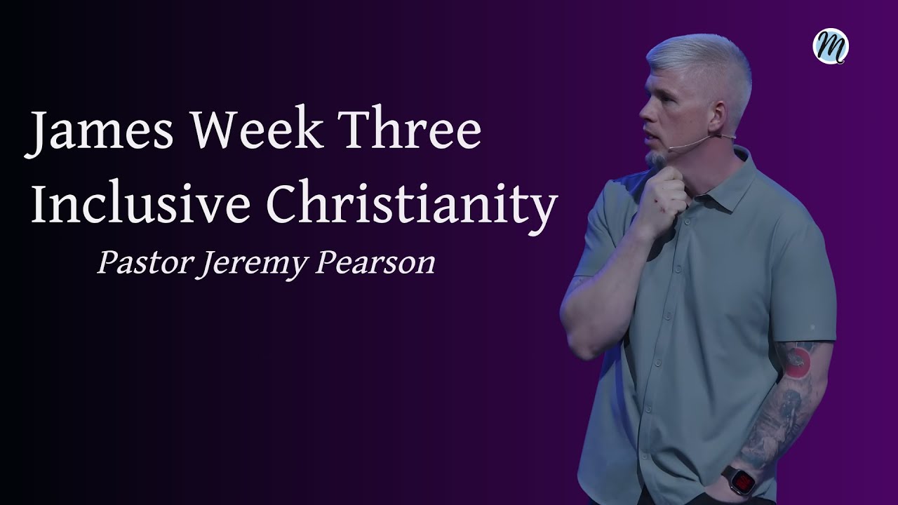 Inclusive Christianity. James Week 3 - YouTube