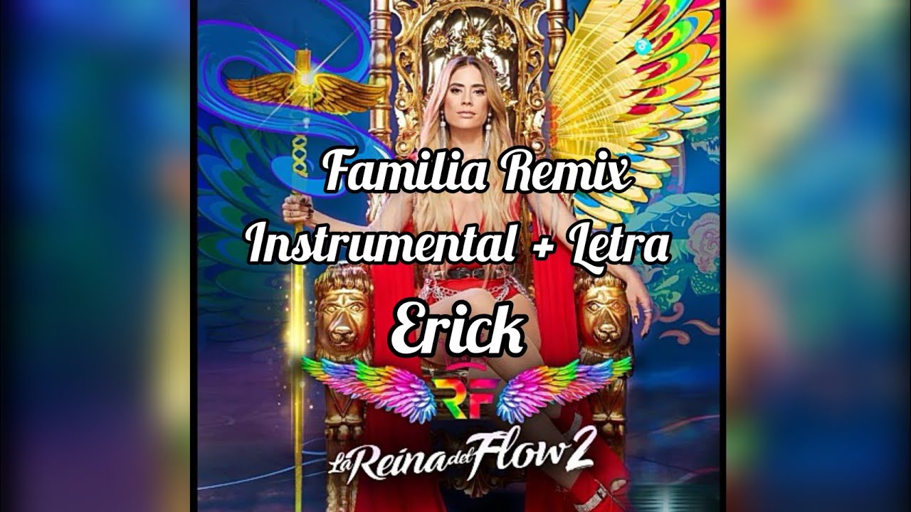 Familia Remix | Instrumental + Letra | Erick | La Reyna Del Flow 2 ...