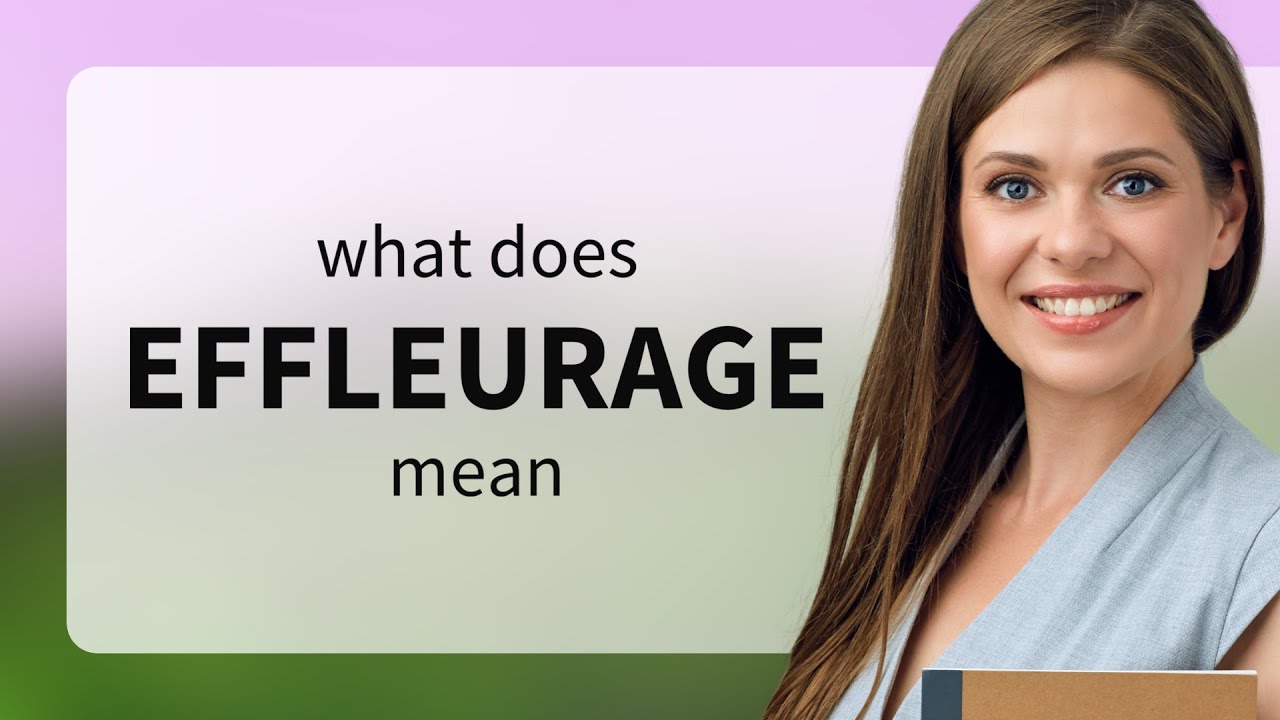 Effleurage — what is EFFLEURAGE meaning - YouTube