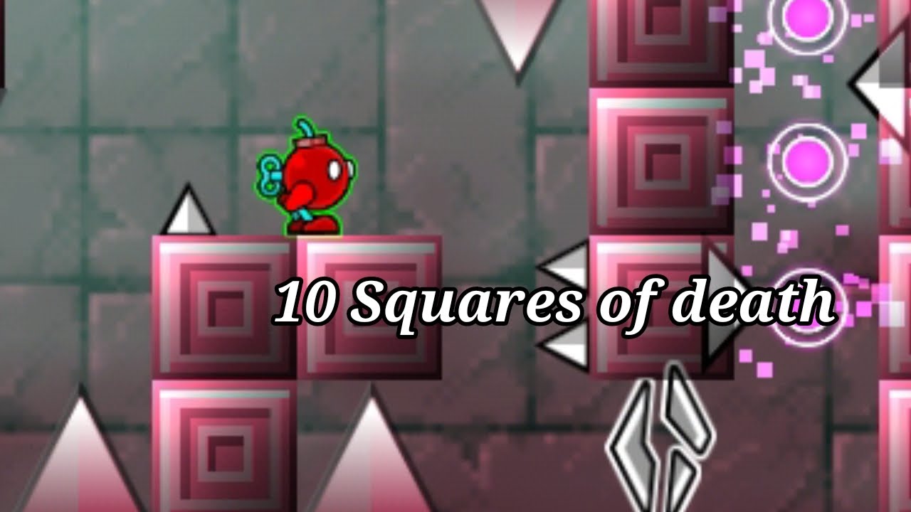10 Squares of death by Diner03(me) | Medium Demon | Geometry Dash 2.2 ...