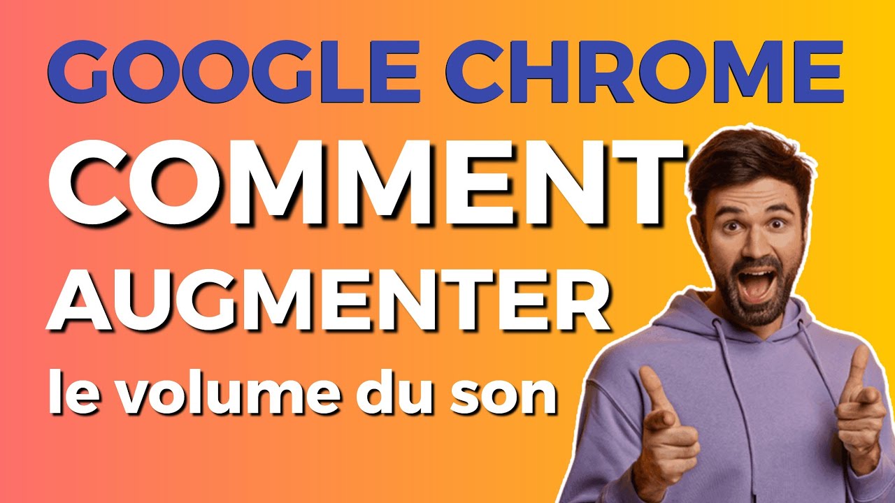Augmenter le volume du son sur Google Chrome - YouTube