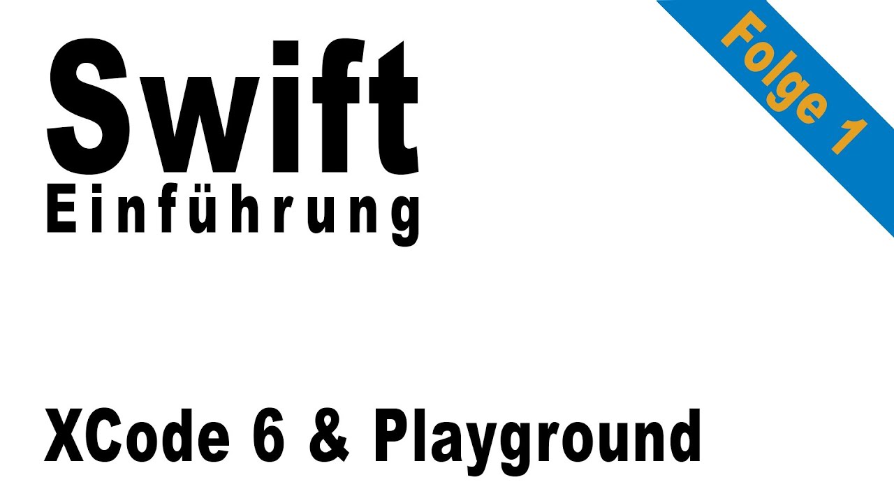 Swift Einführung Folge 1 Xcode Playground Youtube