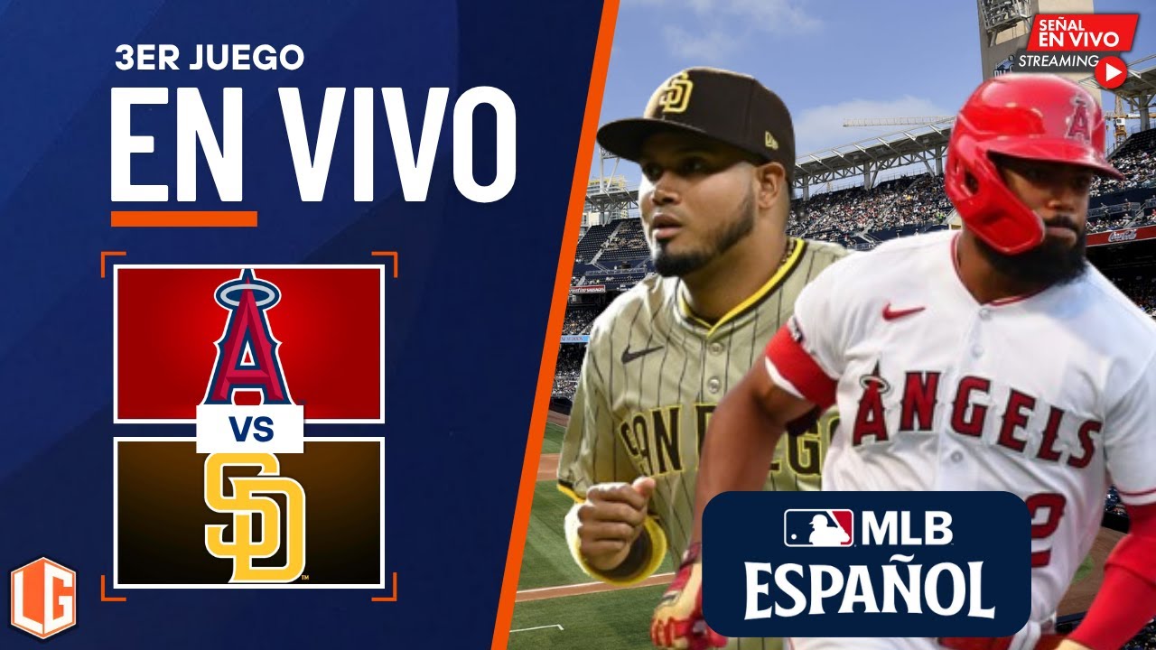 🔴 EN VIVO: Los Angeles Angels Vs San Diego Padres - MLB LIVE - JUEGO 3 ...