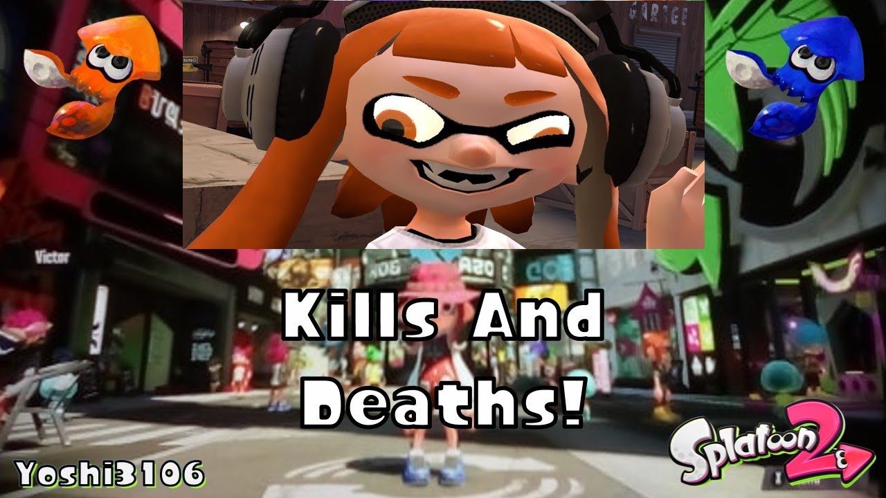 Kills and Deaths | Splatoon 2 - YouTube