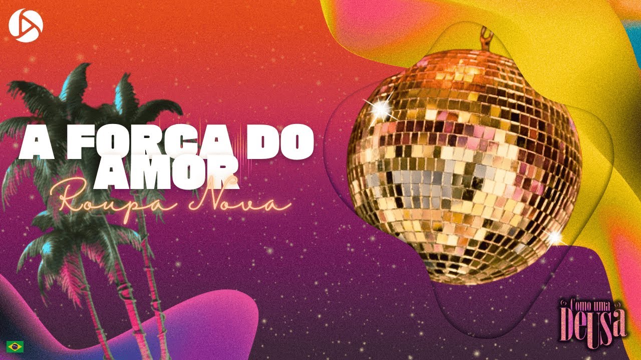 A Força do Amor ‐ Roupa Nova | Como Uma Deusa [Trilha Sonora] - YouTube ...