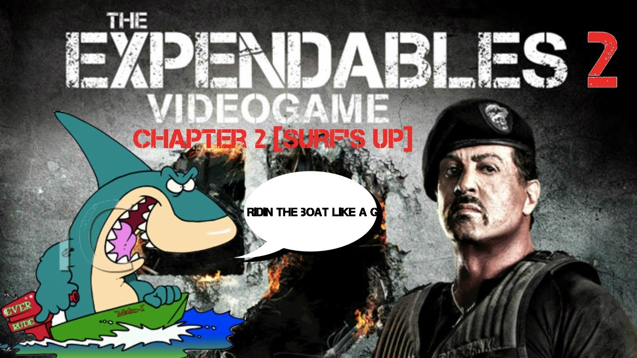 The Expendables 2 VG:Chapter 2[Surf's Up]|Ridin The Boat Like A G - YouTube
