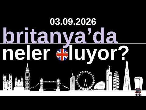 Zekiye ile Birleşik Krallık Gündemi - 3 Eylül 2026 Perşembe