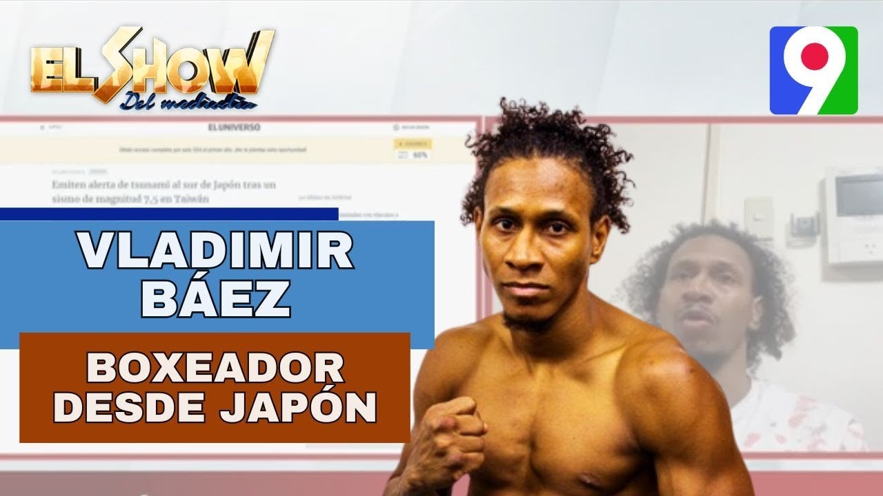 Vladimir Báez, Boxeador desde Japón | El Show del Mediodía - YouTube