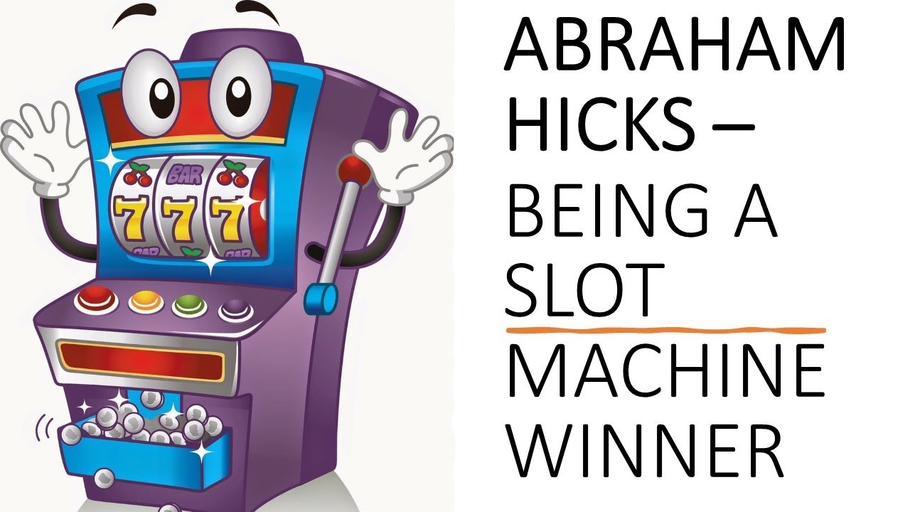Abraham Hicks ~ She's a slot machine winner - YouTube