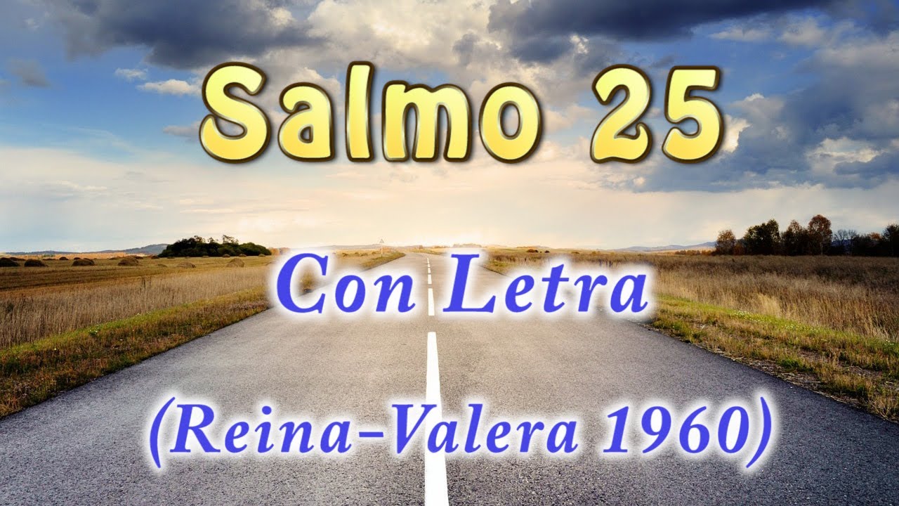 Salmo 25 - David implora dirección, perdón y protección(con letra) HD ...