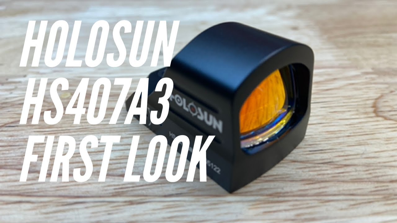 Holosun HS407A3 First Look #Holosun #RedDot #2AStrong - YouTube