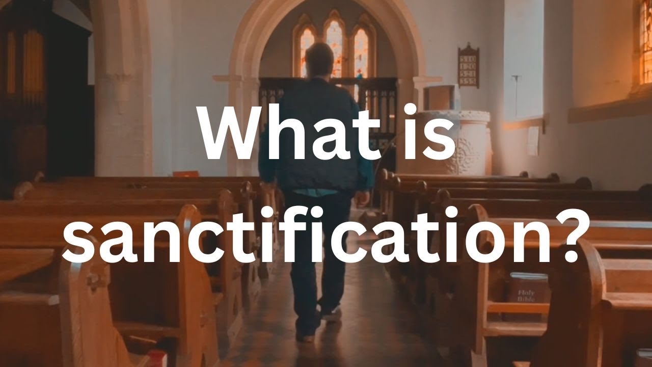 What is sanctification? - YouTube