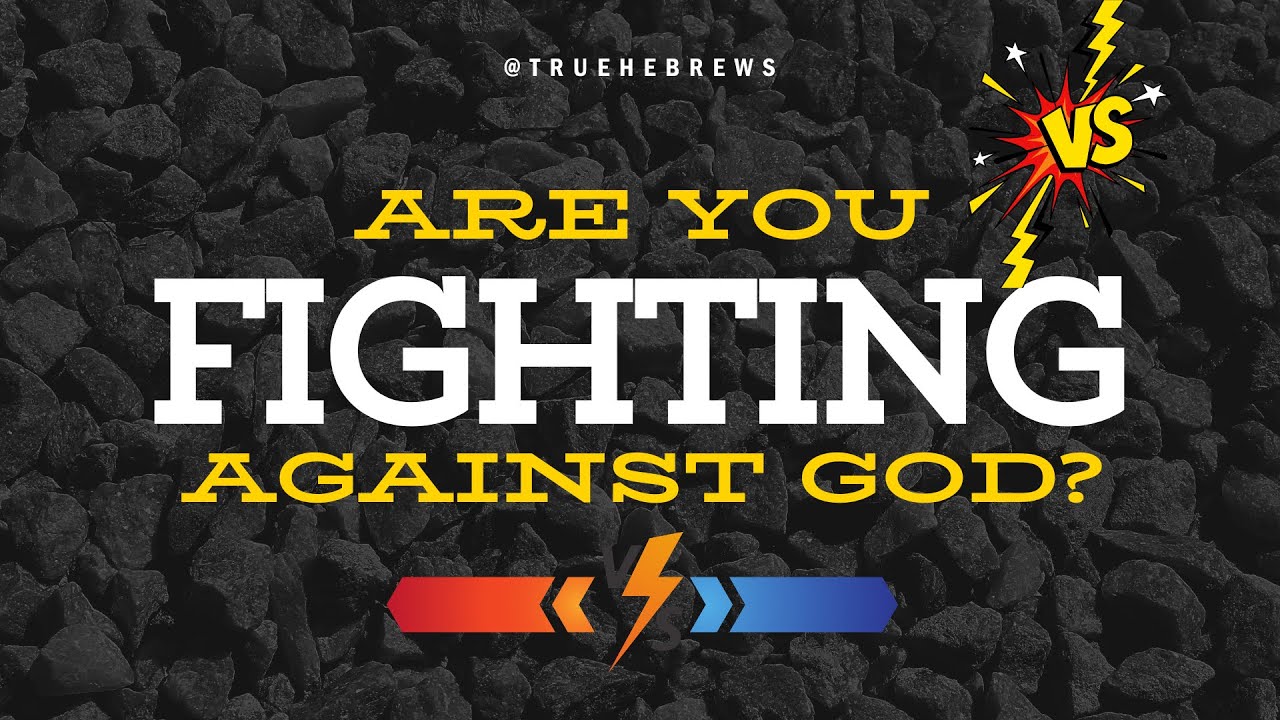ARE YOU FIGHTING AGAINST GOD? - YouTube