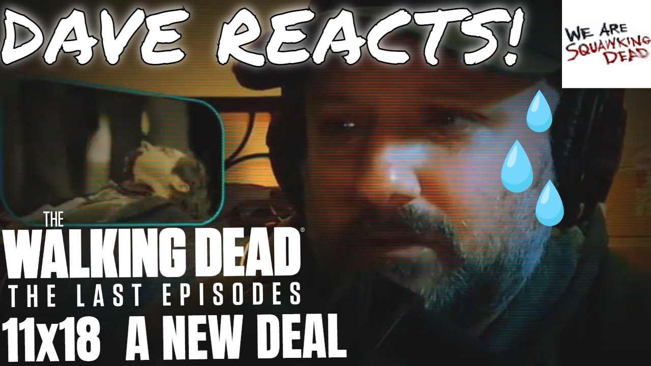 [😅DAVE REACTS😟] to #TWD 11x18, "A New Deal" - YouTube