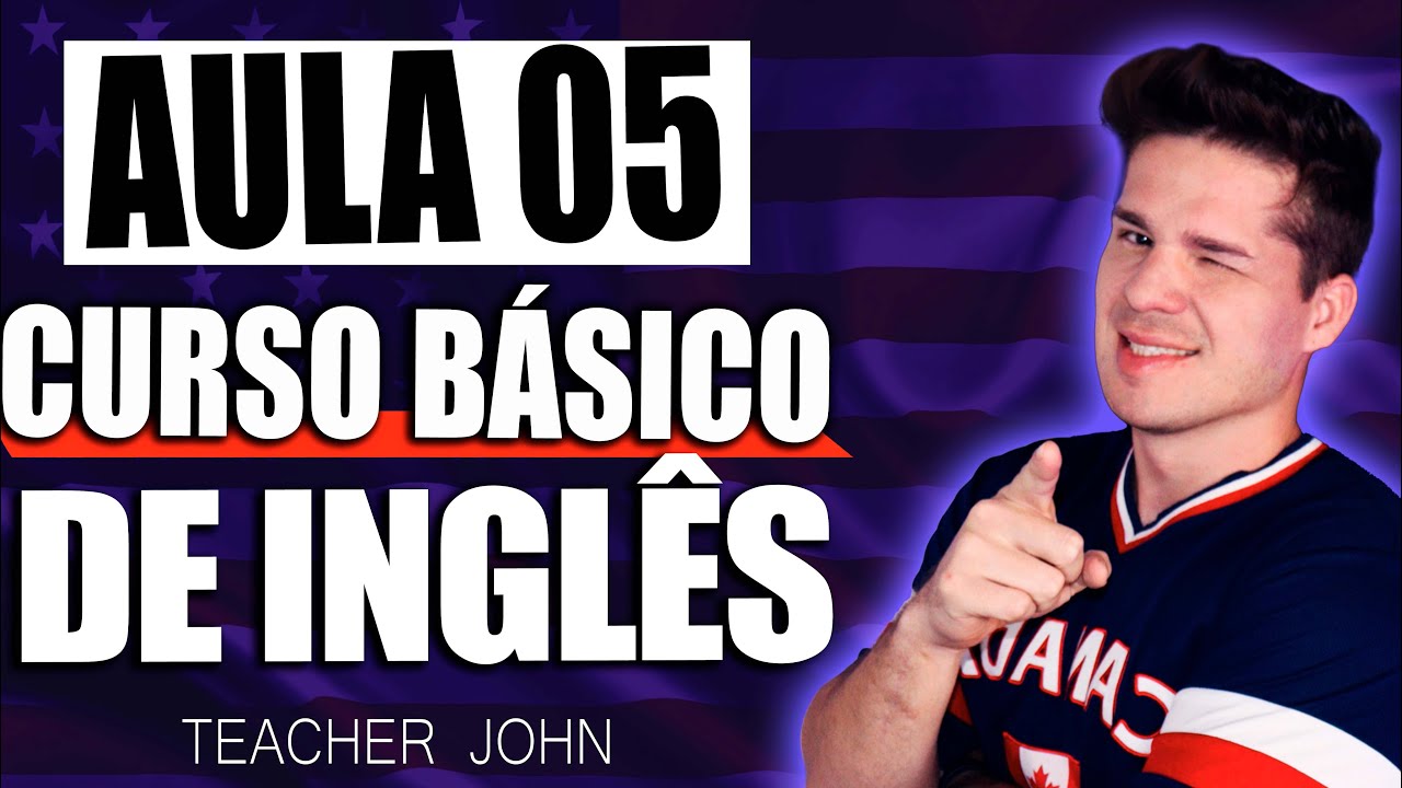 AULA 05 - CURSO BÁSICO DE INGLÊS - PRÁTICA DE PRONÚNCIA - YouTube